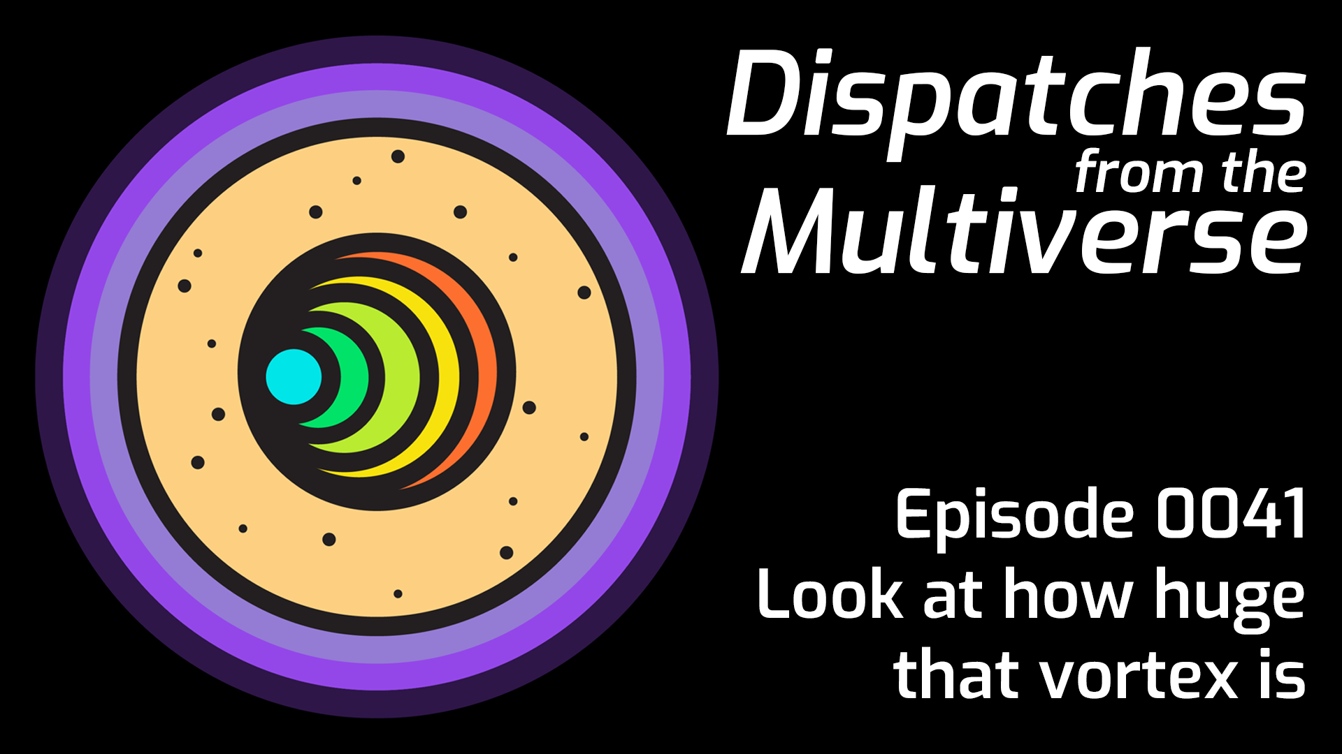 Episode 41: Look at how huge that vortex is – Dispatches from the ...