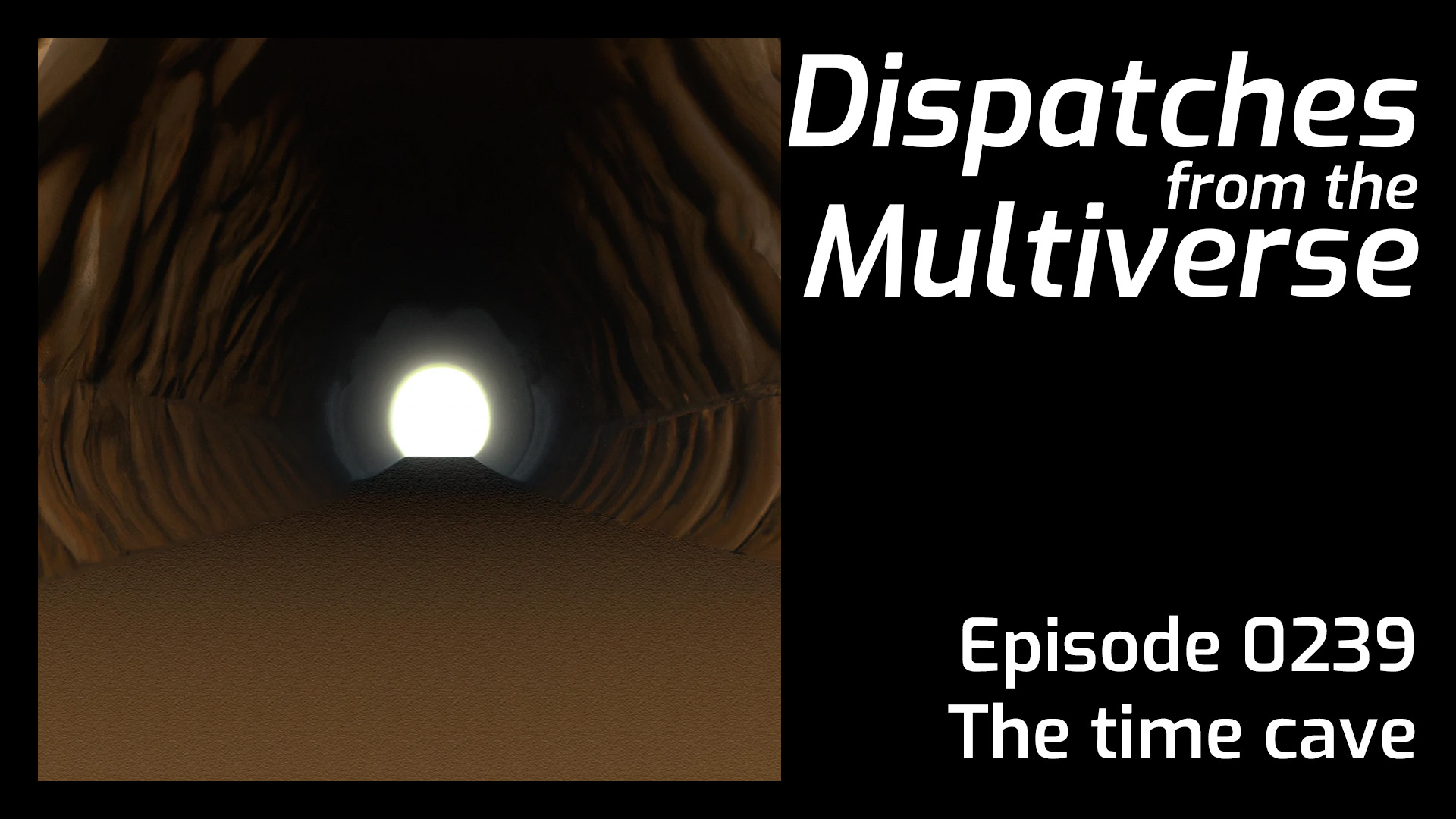 Episode 239: The time cave – Dispatches from the Multiverse